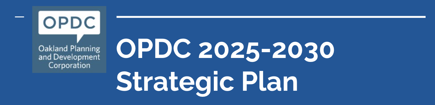MEETING UPDATE: Let's Talk: OPDC 2025-2030 Strategic Plan — Oakland Planning and Development ...